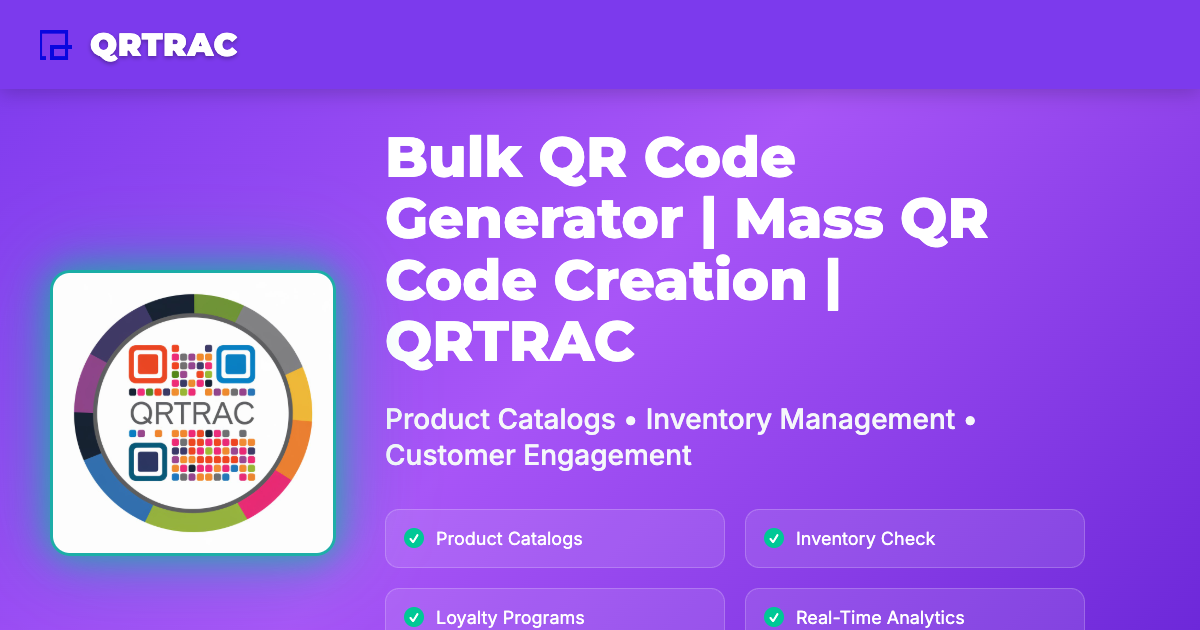 Bulk QR Code Generator | Mass QR Code Creation | QRTRAC